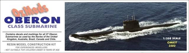 1/350 OZMODS; OBERON Class Attack / Patrol Submarine RN, RAN, RCN ...
