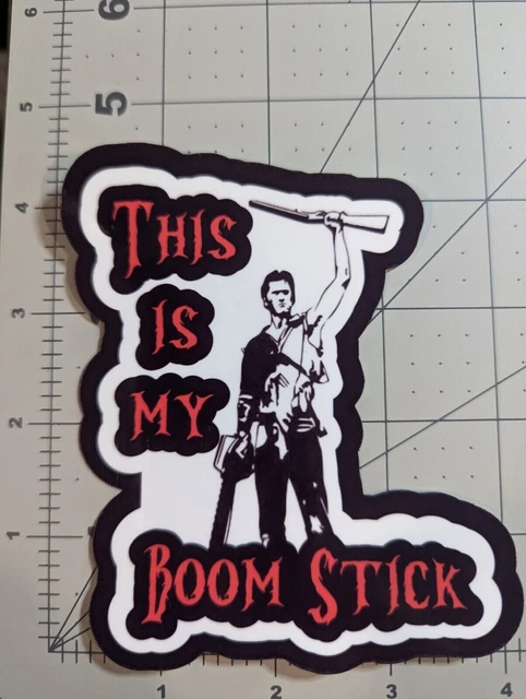 EVIL DEAD / Army of Darkness Ash "This is my boomstick" die-cut vinyl ...