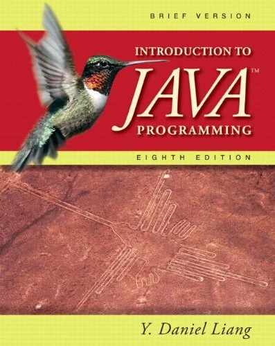 INTRODUCTION TO JAVA PROGRAMMING, BRIEF (8TH EDITION) By Y. Daniel ...