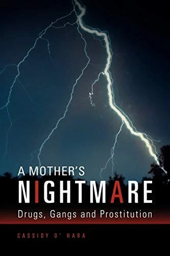 A MOTHER'S NIGHTMARE: Drugs, Gangs and Prostitution.9781469190204 Neuf