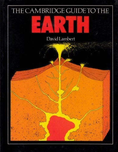 THE CAMBRIDGE GUIDE to the Earth By David Lambert. 9780521336437 £2.84 ...