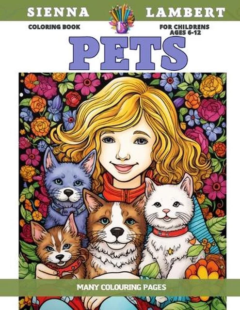 COLORING BOOK FOR childrens Ages 6-12 - Pets - Many colouring pages by ...
