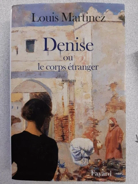 DENISE OU LE corps étranger | Martinez Louis | Bon état EUR 36,00 ...