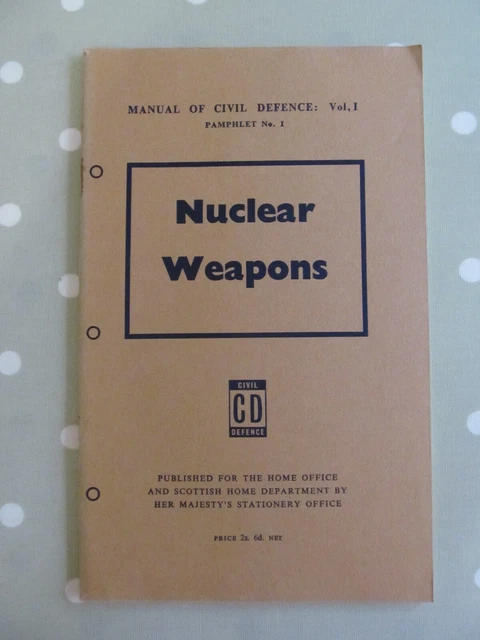 NUCLEAR WEAPONS MANUAL Of Civil Defence Vol 1 - Home Office / Hmso ...