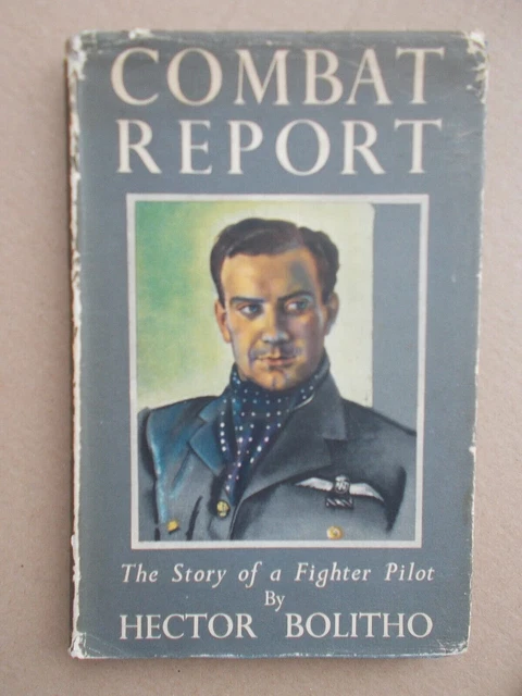 COMBAT REPORT; THE Story of a Fighter Pilot by Hector Bolitho. hb 1943 ...