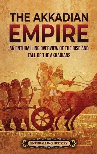 ENTHRALLING HISTORY THE Akkadian Empire (Relié) EUR 29,15 - PicClick FR