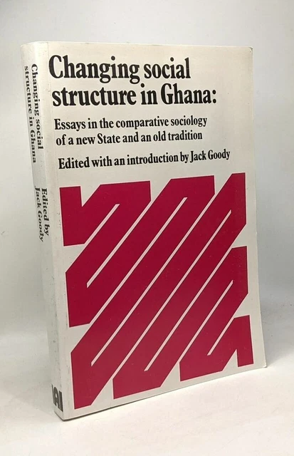 CHANGING SOCIAL STRUCTURE in Ghana - essays in the comparative ...