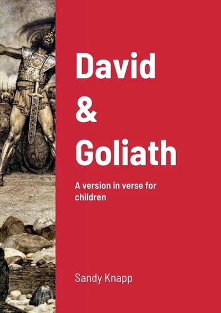 DAVID & GOLIATH: A version in verse for children by Sandy Knapp ...