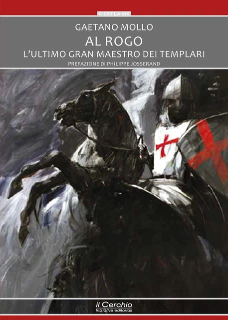 AL ROGO. L'ULTIMO gran maestro dei templari - [Iniziative Editoriali Il ...