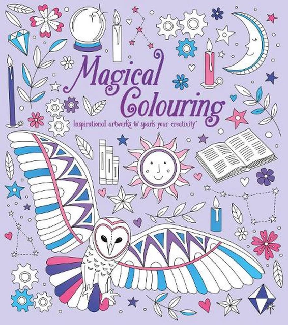 MAGICAL COLOURING: INSPIRATIONAL Artworks to Spark Your Creativity by ...