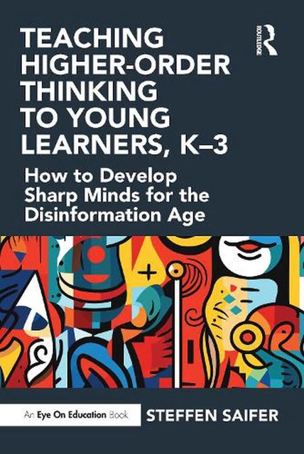 TEACHING HIGHER-ORDER THINKING to Young Learners, K3: How to Develop ...