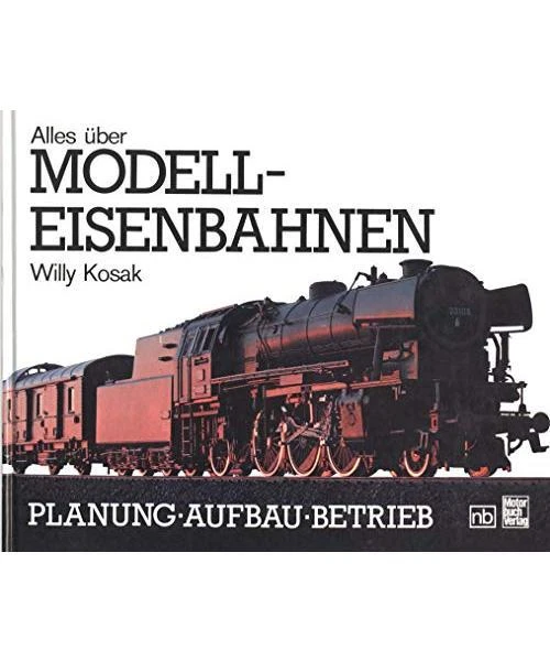 ALLES ÜBER MODELL-EISENBAHNEN: Planung - Aufbau - Betrieb, Kosak, Willy EUR 9,99 - PicClick FR