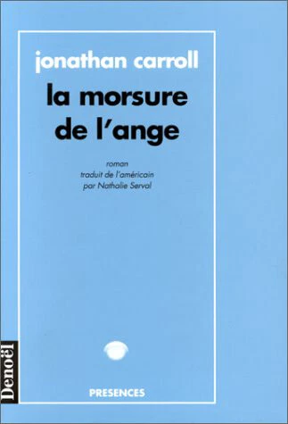 LA MORSURE DE l'ange, Jonathan Carroll et Nathalie Serval EUR 3,00 ...