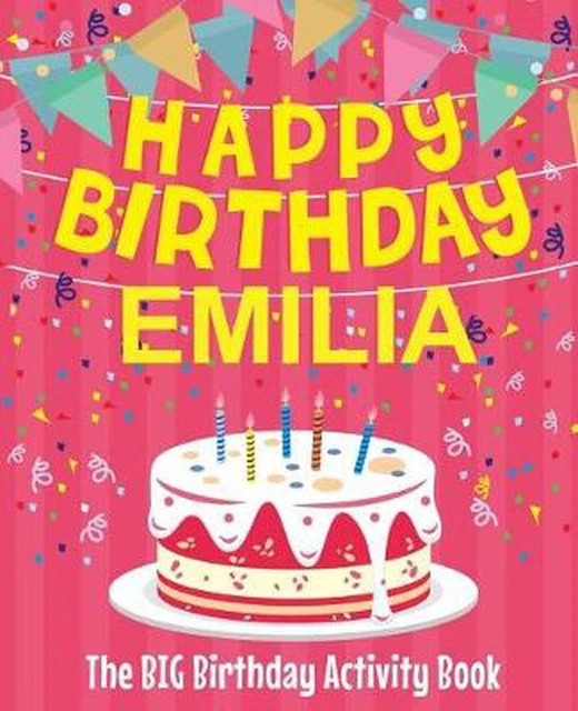 HAPPY BIRTHDAY EMILIA - the Big Birthday Activity Book: (Personalized ...