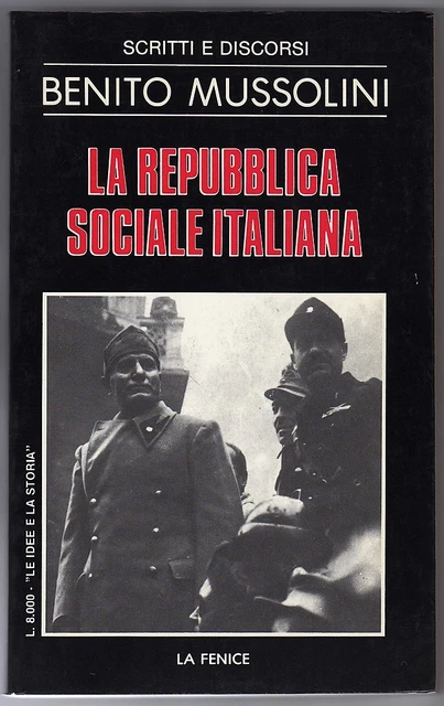 LA REPUBBLICA SOCIALE Italiana (RSI) - Benito Mussolini - La Fenice ...