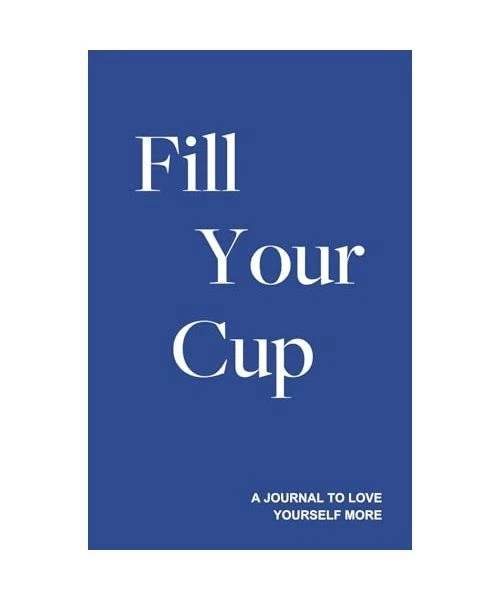 FILL YOUR CUP - A Journal to Love Yourself More, Zane, Hughes EUR 38,54 - PicClick FR