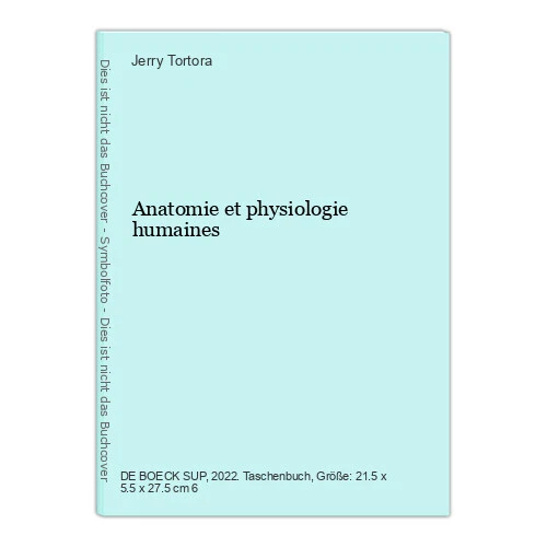 ANATOMIE ET PHYSIOLOGIE humaines Tortora, Jerry, Bryan Derrickson Renan ...