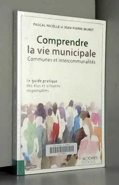 COMPRENDRE LA VIE municipale de Pascal Nicolle Jean-Pierre Muret et ...