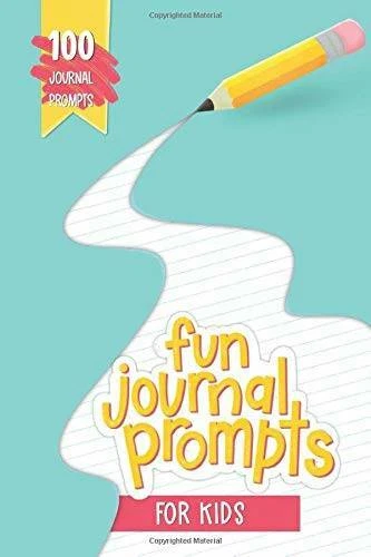 FUN JOURNAL PROMPTS For Kids 100 Journal Prompts A Creative Writing fun-journal-prompts-for-kids-100-journal-prompts-a-creative-writing
