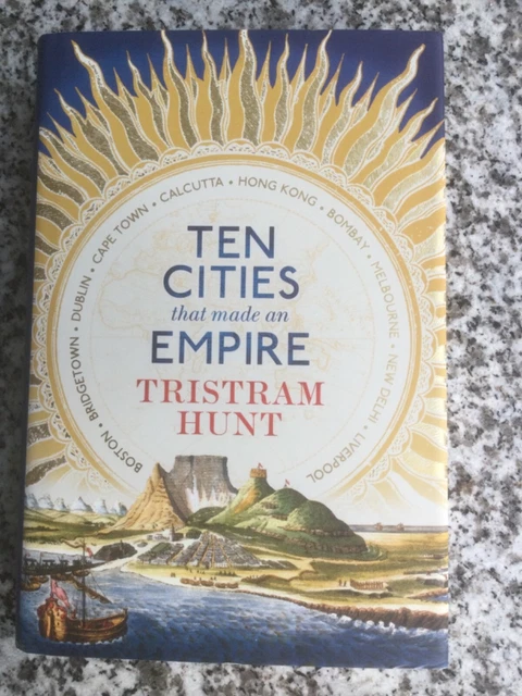 TEN CITIES THAT Made an Empire by Tristram Hunt (Hardcover, 2014) £4.90 ...