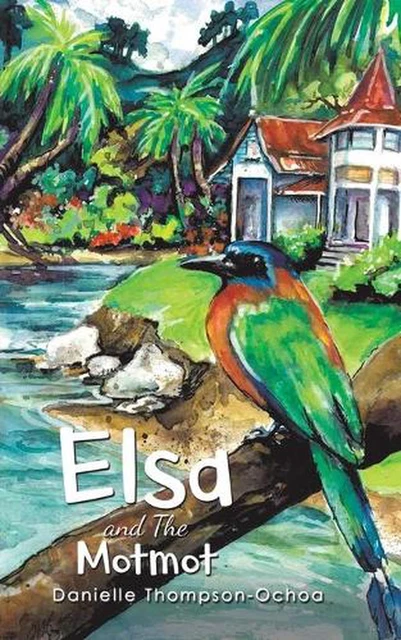 ELSA AND THE Motmot by Danielle Thompson-Ochoa (English) Paperback Book ...