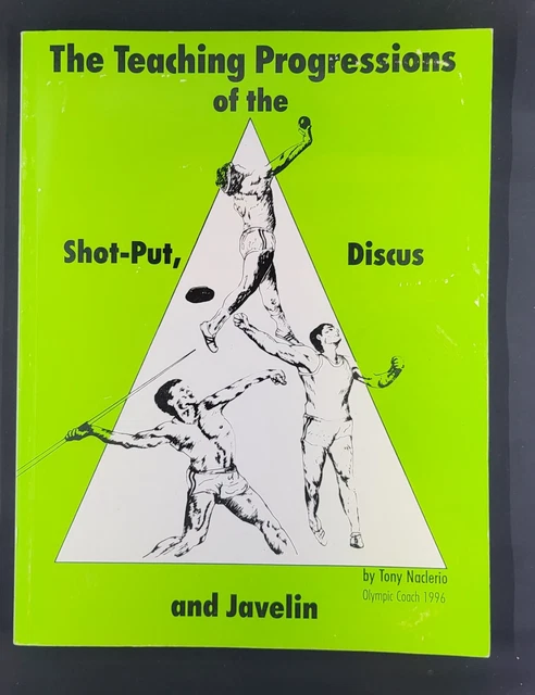 TEACHING PROGRESSIONS OF the Shot Put, Discus and Javelin by Naclerio ...