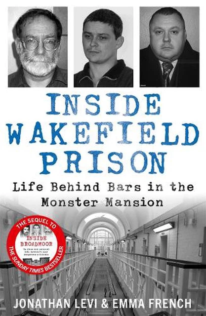 INSIDE WAKEFIELD PRISON: Life Behind Bars in the Monster Mansion par Jonathan Lev EUR 12,44 ...