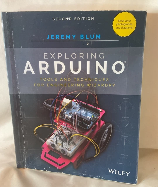 EXPLORING ARDUINO: TOOLS and Techniques for Engineering Wizardry Jeremy ...