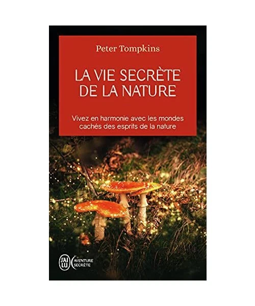 LA VIE SECRÈTE de la nature: Vivez en harmonie avec les mondes cachés ...