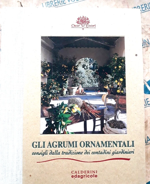 GLI AGRUMI ORNAMENTALI - GIORGIO e SERGIO TINTORI - CALDERINI ...