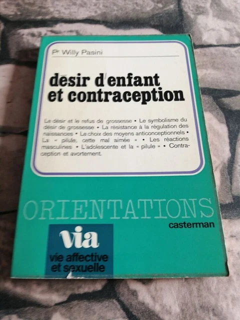 DESIR D'ENFANT ET contraception | Willy Pasini | Bon état EUR 31,00 ...