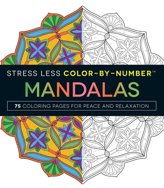 STRESS LESS COLOR-BY-NUMBER Mandalas: 75 Coloring Pages for Peace and ...