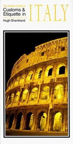 SIMPLE GUIDE TO Customs and Etiquette in Italy by Shankland, Hugh $9.53 ...