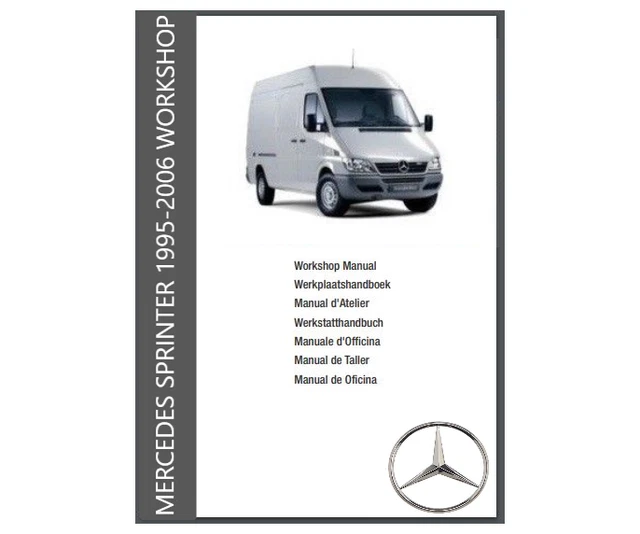 MERCEDES BENZ SPRINTER Workshop Manual 1995 - 2006 (CD or Electronic ...