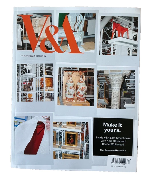 V&A MAGAZINE ISSUE 67 Summer 2025 Design & Disability. East Storehouse ...
