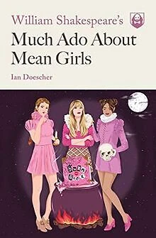 WILLIAM SHAKESPEARE'S MUCH Ado About Mean Girls (Pop ... | Livre | état ...