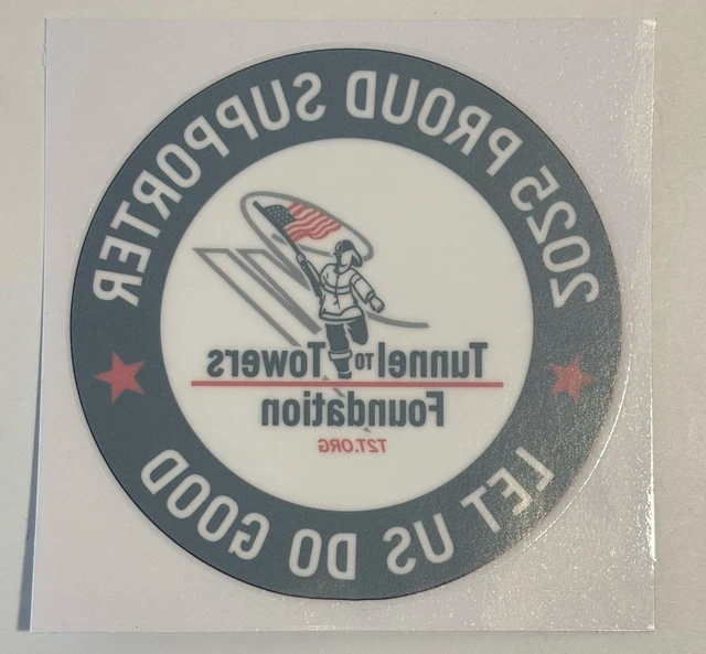 NEW TUNNEL TO Towers Foundation 2025 Sticker Proud Supporter Let Us Do ...