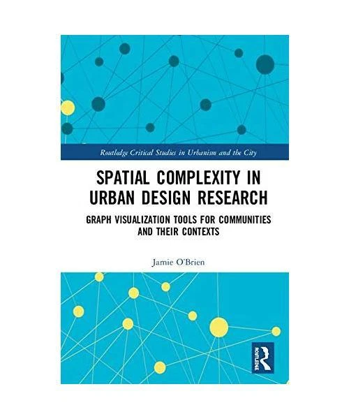 SPATIAL COMPLEXITY IN Urban Design Research: Graph Visualization Tools ...