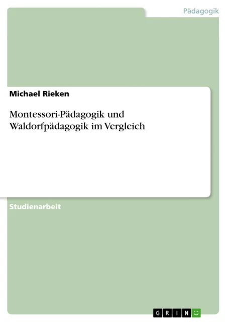 MONTESSORI-PÄDAGOGIK UND WALDORFPÄDAGOGIK im Vergleich | Michael Rieken ...