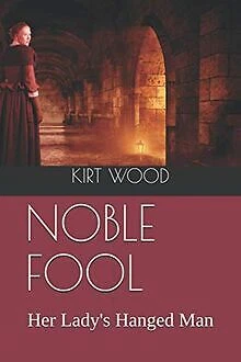 NOBLE FOOL: HER Lady's Hanged Man de WOOD, KIRT | Livre | état très bon ...