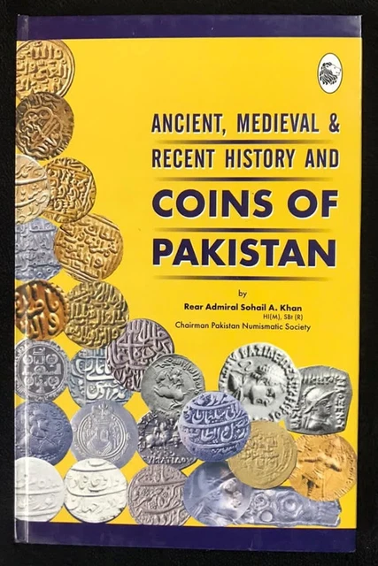 ANCIENT, MEDIEVAL & RECENT HISTORY AND COINS OF PAKISTAN by Rear ...