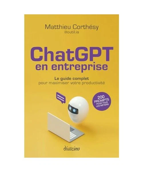 CHATGPT EN ENTREPRISE - Le guide complet pour maximiser votre productivité, Cor EUR 20,68 ...
