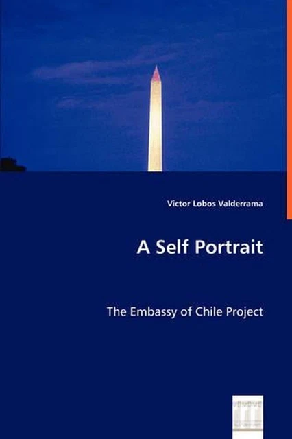 A SELF PORTRAIT: The Embassy of Chile Project by Victor Lobos ...