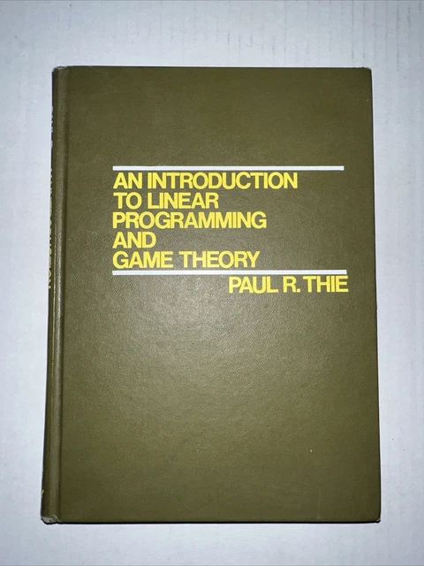 AN INTRODUCTION TO Linear Programming and Game Theory by Paul R. Thie ...