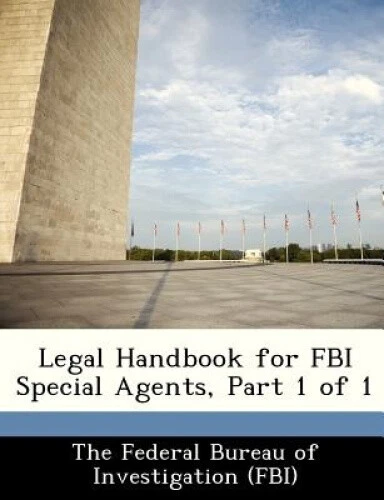 LEGAL HANDBOOK FOR FBI Special Agents, Part 1 of 1 NEUF EUR 27,91 ...