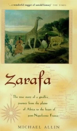 ZARAFA: A GIRAFFE'S True Story by Allin, Michael 0747262098 FREE ...