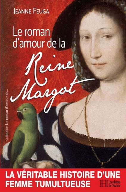 LE ROMAN D’AMOUR de la Reine Margot - Les Éditions de l’Histoire EUR 7 ...