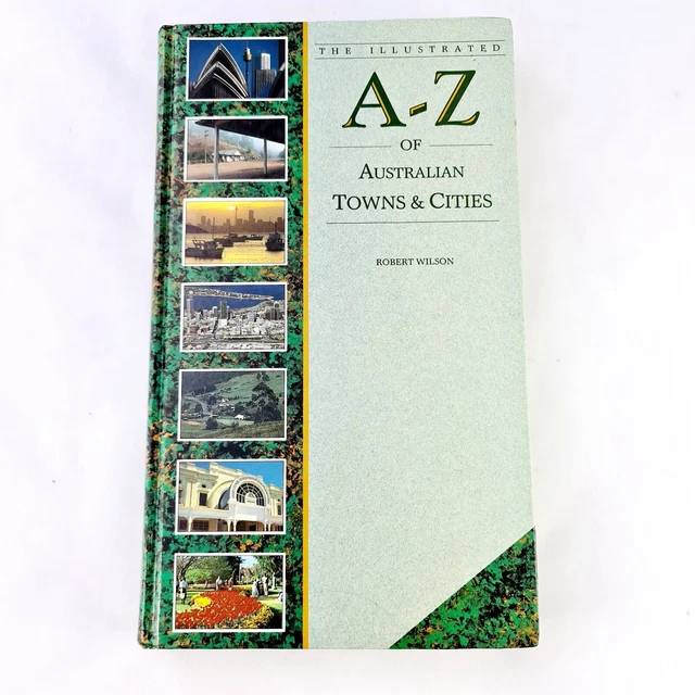THE ILLUSTRATED A-Z of Australian Towns & Cities by Robert Wilson 1989 ...