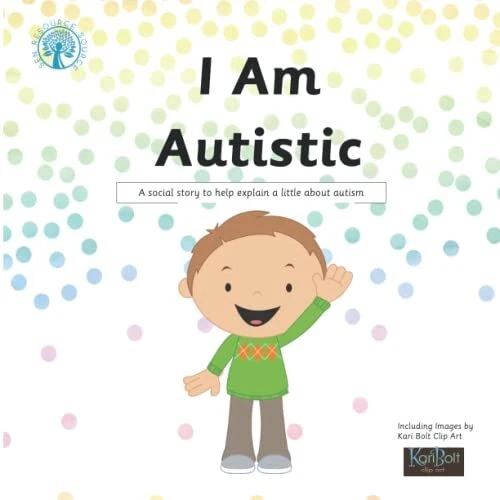 I AM AUTISTIC: A social story to explain a little about autism-S EUR 6 ...
