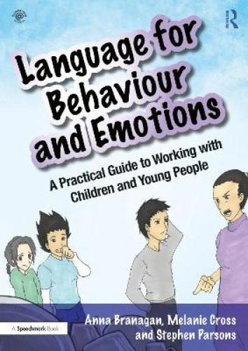 LANGUAGE FOR BEHAVIOUR and Emotions: A Practical Guide to Working with ...